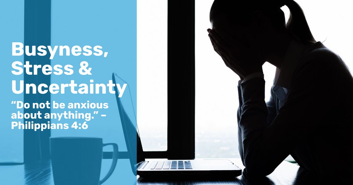 Challenge no. 1 - Busyness, Stress and Uncertainty | City Bible Forum